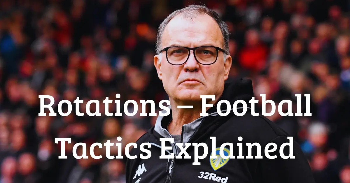 Rotations - Football Tactics Explained - The Football Analyst