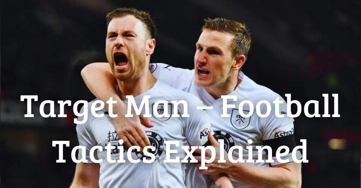 Target Man – Football Tactics Explained - The Football Analyst
