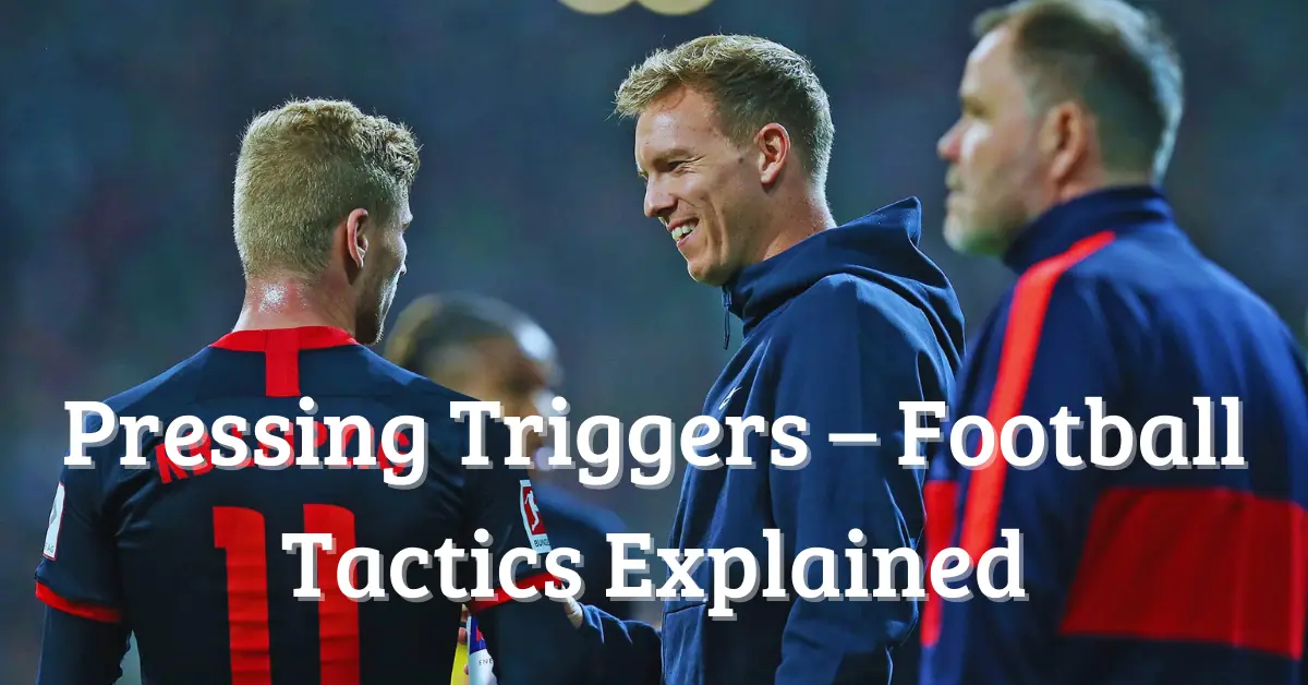 Pressing Triggers – Football Tactics Explained - The Football Analyst