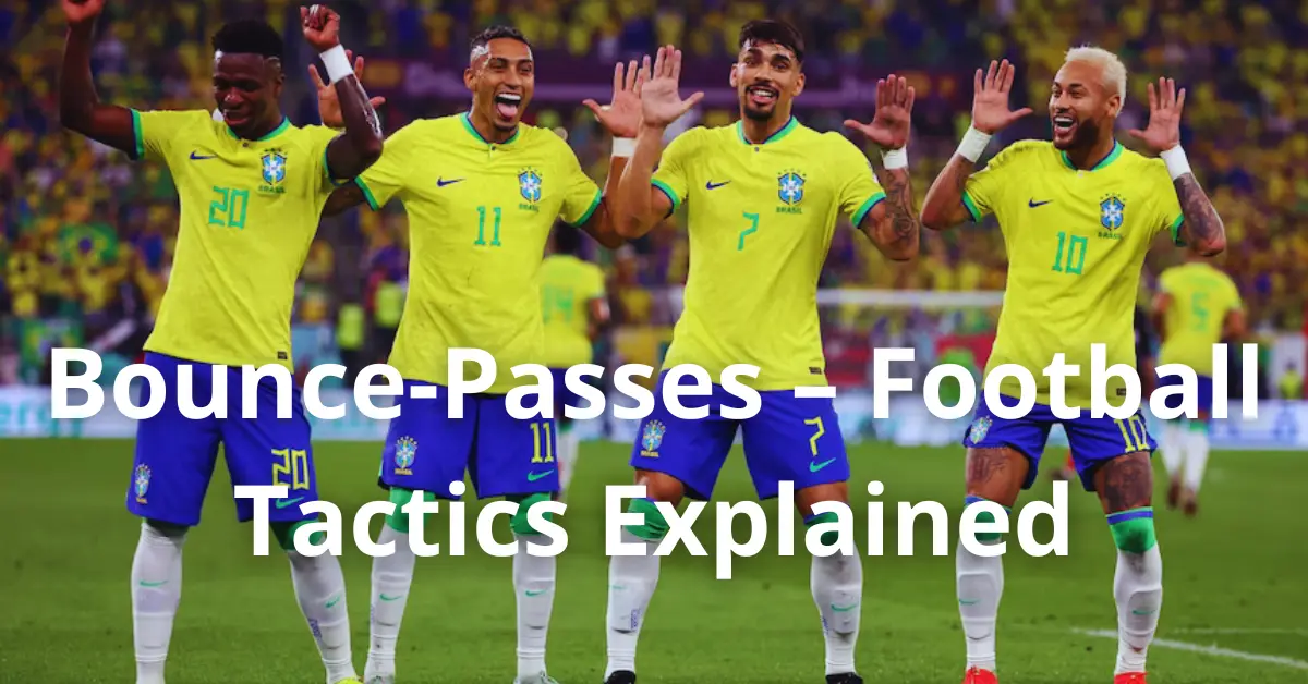 Bounce-Passes – Football Tactics Explained - The Football Analyst