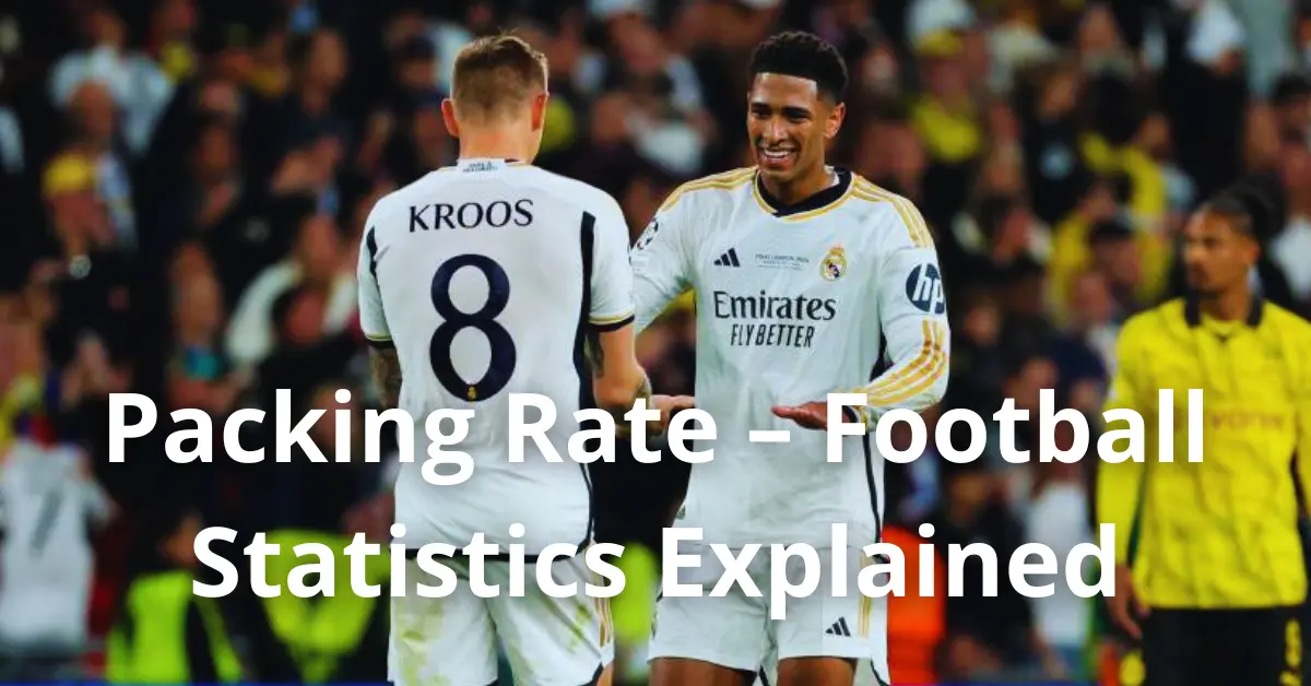 Packing Rate – Football Statistics Explained - The Football Analyst
