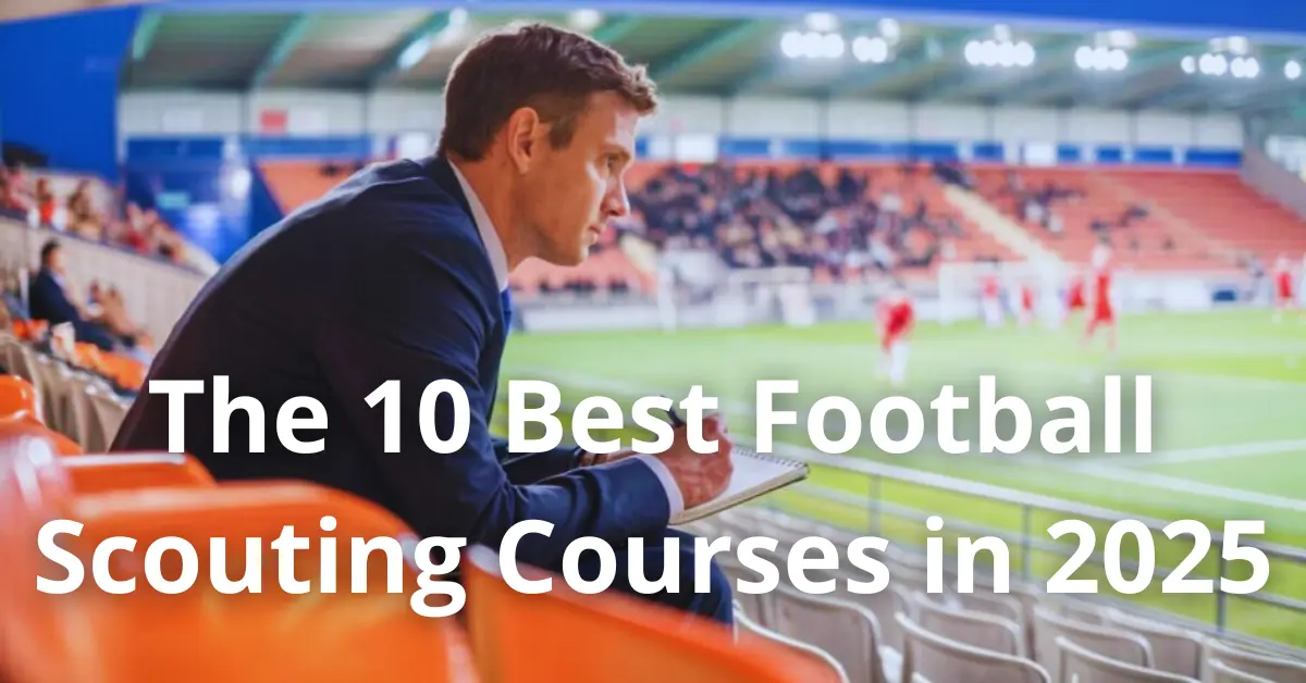 The 10 Best Football Scouting Courses in 2025 - The Football Analyst