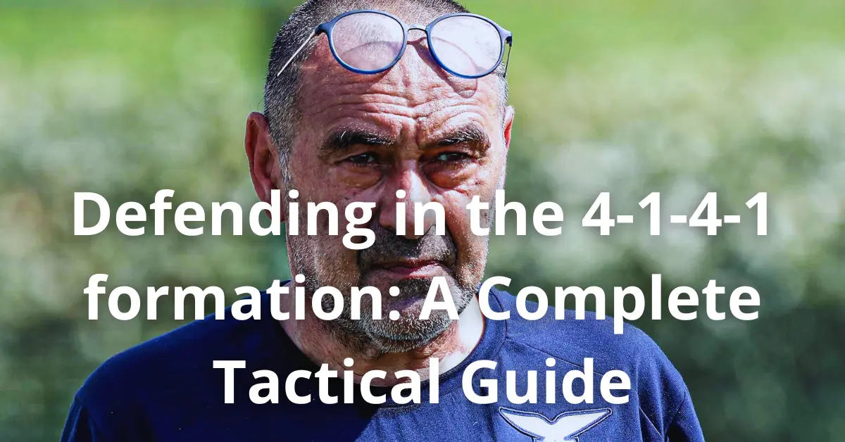 Defending in the 4-1-4-1 formation: A Complete Tactical Guide - The ...