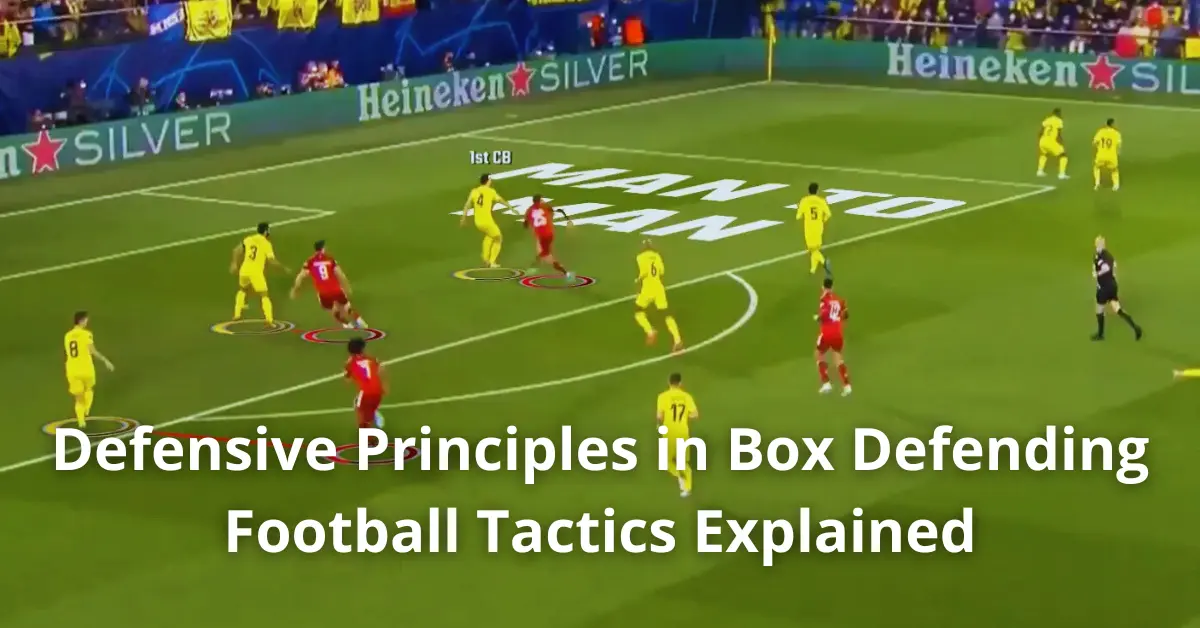 Defensive Principles in Box Defending – Football Tactics Explained ...